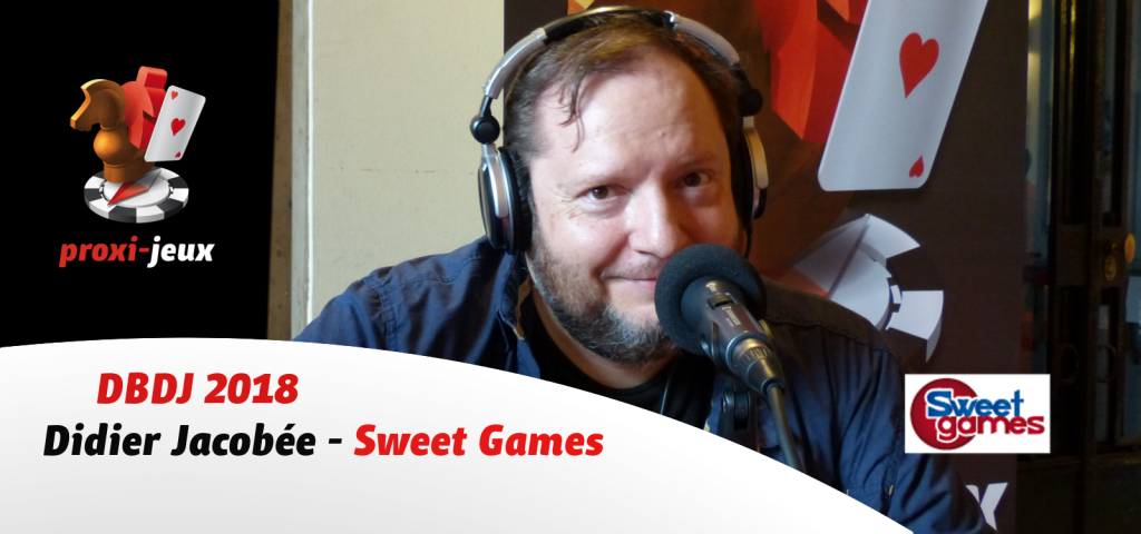 [DBDJ 2018] Sweet Games • Proxi-Jeux