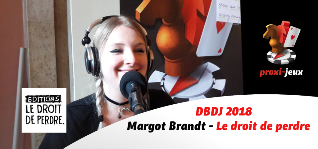 [DBDJ 2018] Le droit de perdre • Proxi-Jeux